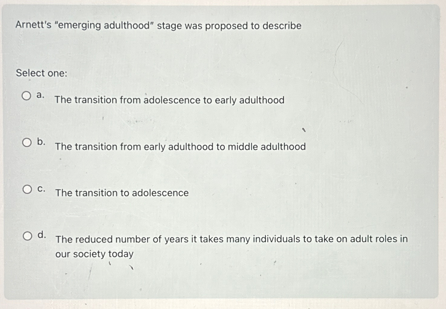 Solved Arnett's "emerging adulthood" stage was proposed to | Chegg.com