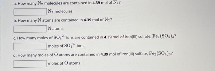 Solved a. How many N2 molecules are contained in 4.39 mol of | Chegg.com