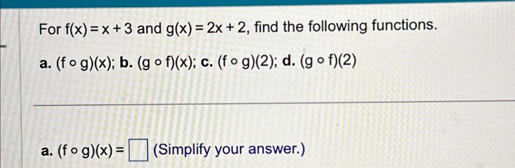 Solved For F X X 3 ﻿and G X 2x 2 ﻿find The Following