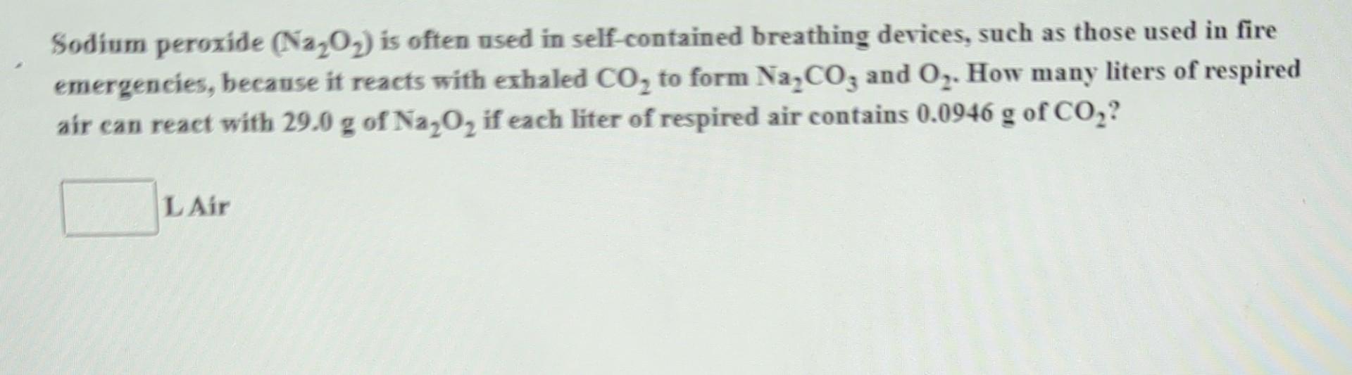 Solved Sodium peroxide (Na2O2) is often used in | Chegg.com