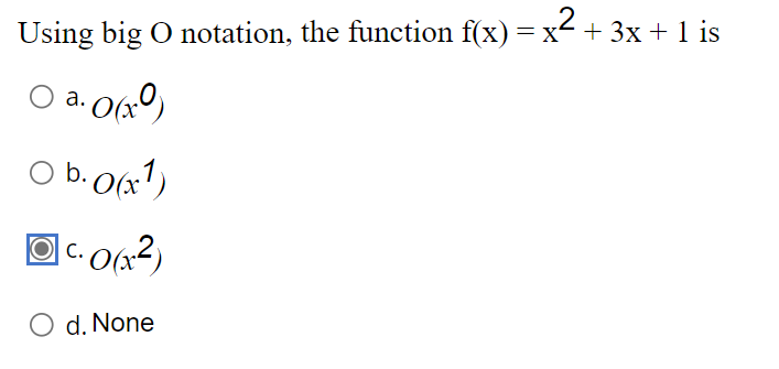 Solved Using big O notation, the function f(x) = ﻿xUsing big | Chegg.com