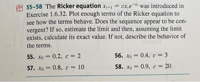 Solved 55-58 The Ricker equation xt+1=cxte−xt was introduced | Chegg.com