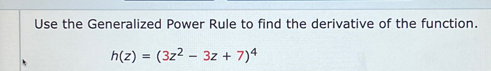 Solved Use the Generalized Power Rule to find the derivative | Chegg.com