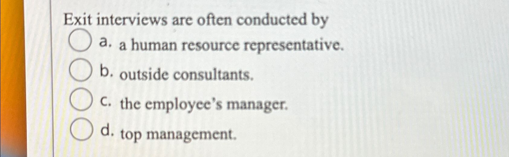 Solved Exit interviews are often conducted bya. ﻿a human | Chegg.com