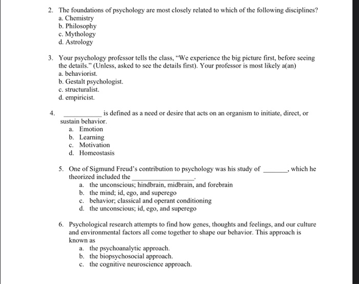 Solved 2. The foundations of psychology are most closely | Chegg.com