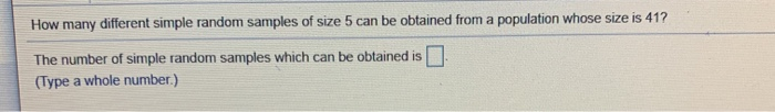 Solved How many different simple random samples of size 5 | Chegg.com