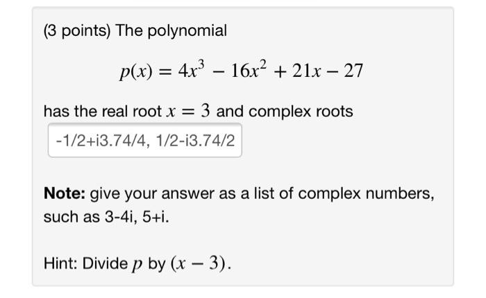 Solved (3 points) The polynomial p(x) = 4x3 – 16r2 + 21x – | Chegg.com