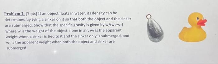 Solved Problem 2 [7 pts] If an object floats in water, its | Chegg.com