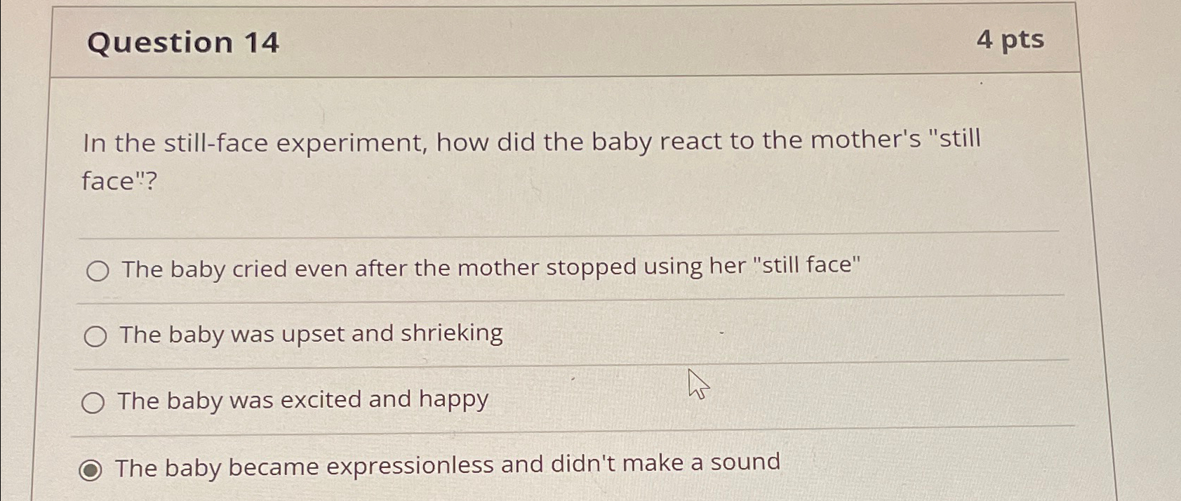Solved Question 144 ﻿ptsIn the still-face experiment, how | Chegg.com