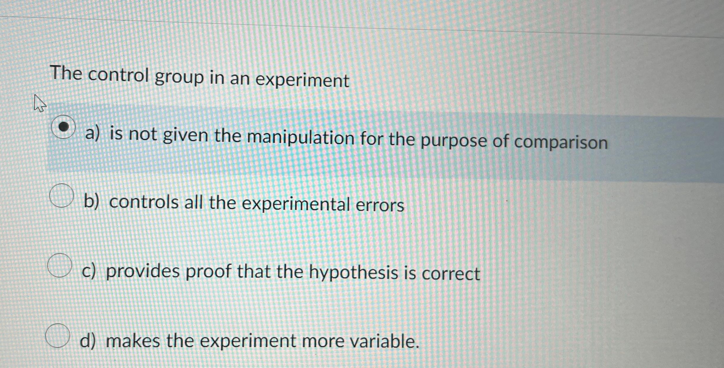 Solved The control group in an experimenta) ﻿is not given | Chegg.com