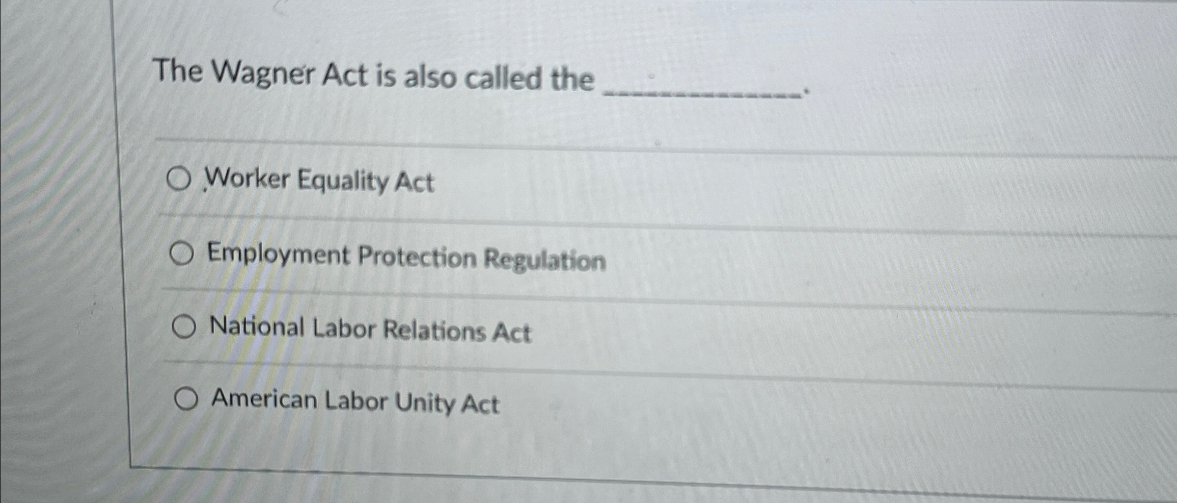 Solved The Wagner Act is also called theWorker Equality | Chegg.com