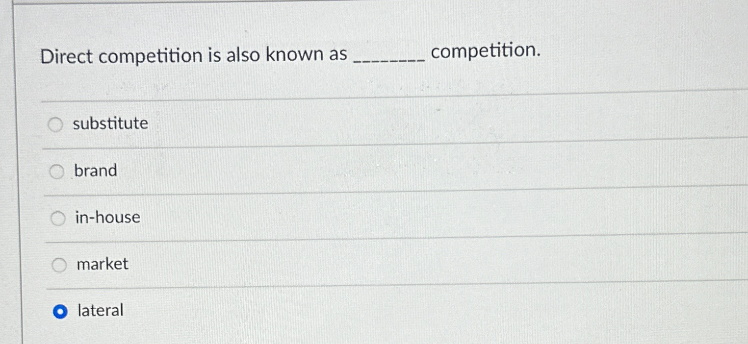 Solved Direct competition is also known as | Chegg.com