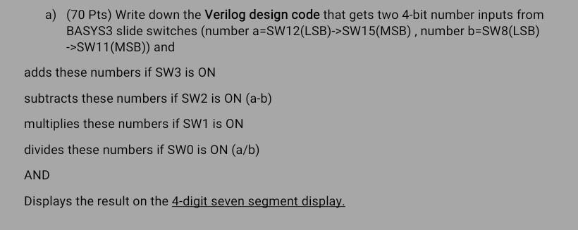 Solved a) (70 Pts) Write down the Verilog design code that | Chegg.com