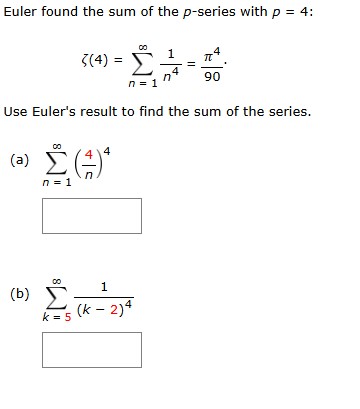 Solved Euler found the sum of ﻿the p-series with p=4 | Chegg.com