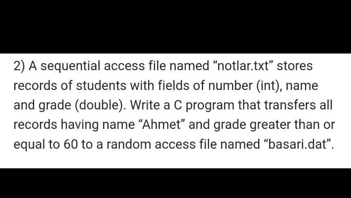 Solved 2) A sequential access file named "notlar.txt" stores | Chegg.com