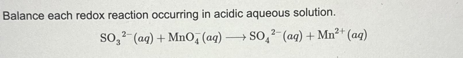 Solved Balance each redox reaction occurring in acidic | Chegg.com