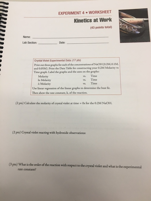 EXPERIMENT 4 WORKSHEET Kinetics at Work (43 points | Chegg.com EXPERIMENT 4 WORKSHEET Kinetics at Work (43 points | Chegg.com