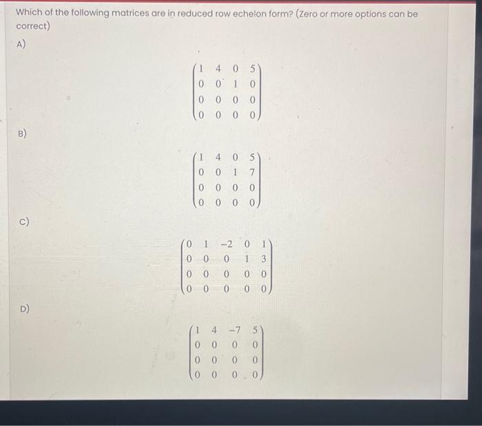 Solved Which of the following matrices are in reduced row | Chegg.com