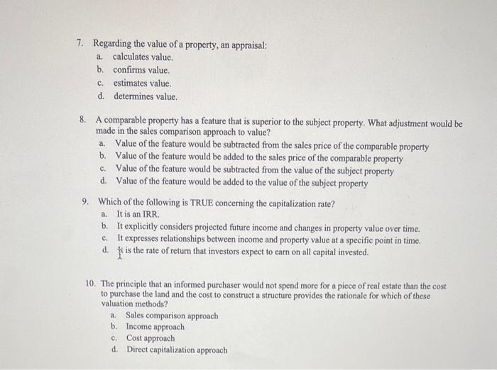 Solved 7. Regarding the value of a property, an appraisal: | Chegg.com