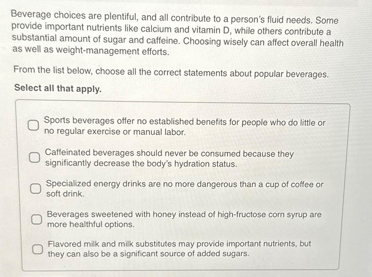 Solved Beverage choices are plentiful, and all contribute to | Chegg.com