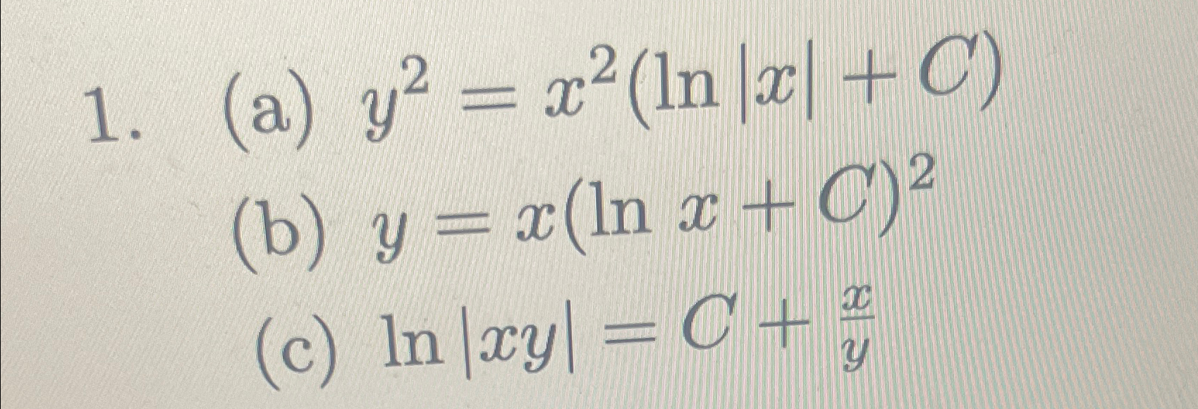 (a) y2=x2(ln|x|+C)(b) y=x(lnx+C)2(c) ln|xy|=C+xy | Chegg.com