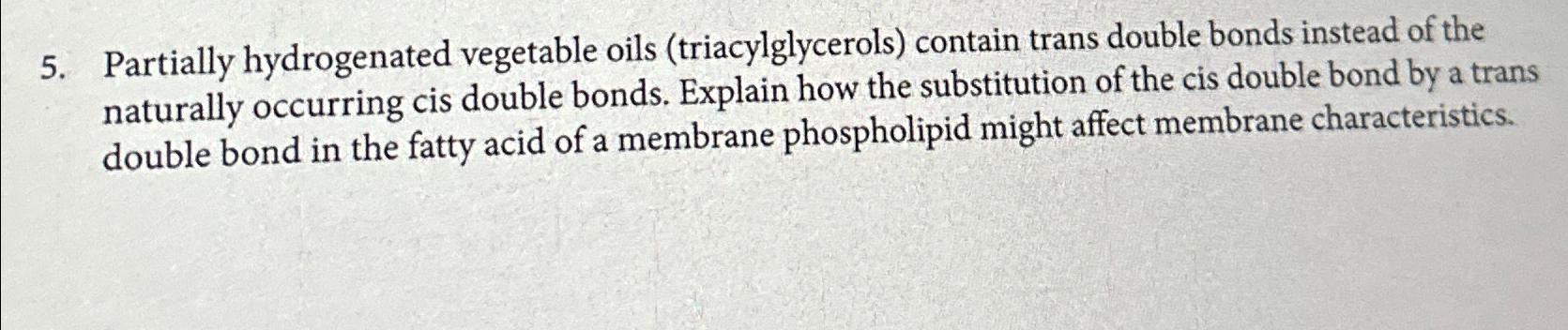 Solved Partially hydrogenated vegetable oils | Chegg.com