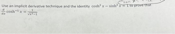 Solved Use an implicit derivative technique and the identity | Chegg.com