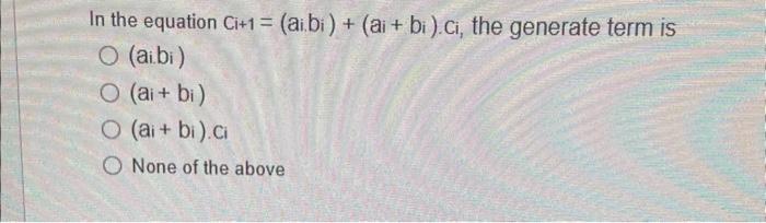 Solved In the equation Cii+1=(aiibii)+(aii+bi)⋅Cii, the | Chegg.com