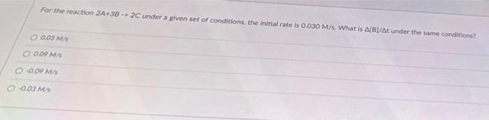 Solved For the reaction 2A+3B→2C under a given set of | Chegg.com