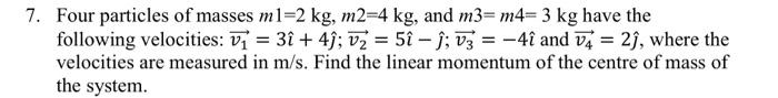 Solved Four particles of masses m1=2 kg,m2=4 kg, and m3=m4=3 | Chegg.com