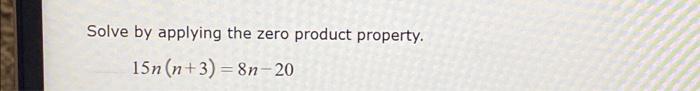 Solved Solve by applying the zero product property. | Chegg.com