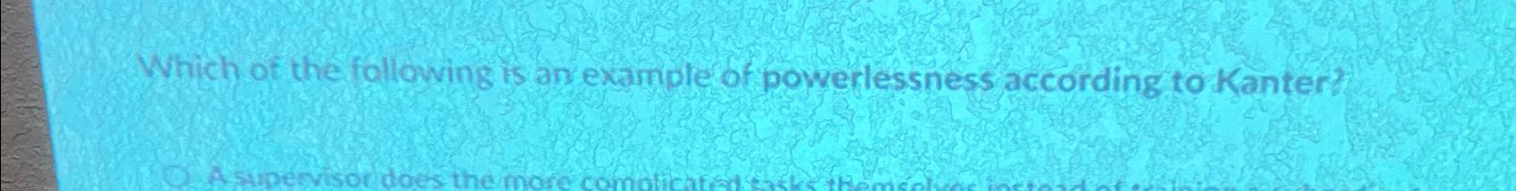 Solved Which of the following is an example of powerlessness | Chegg.com