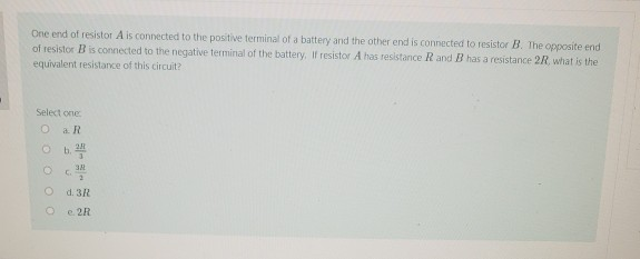 Solved One end of resistor A is connected to the positive | Chegg.com