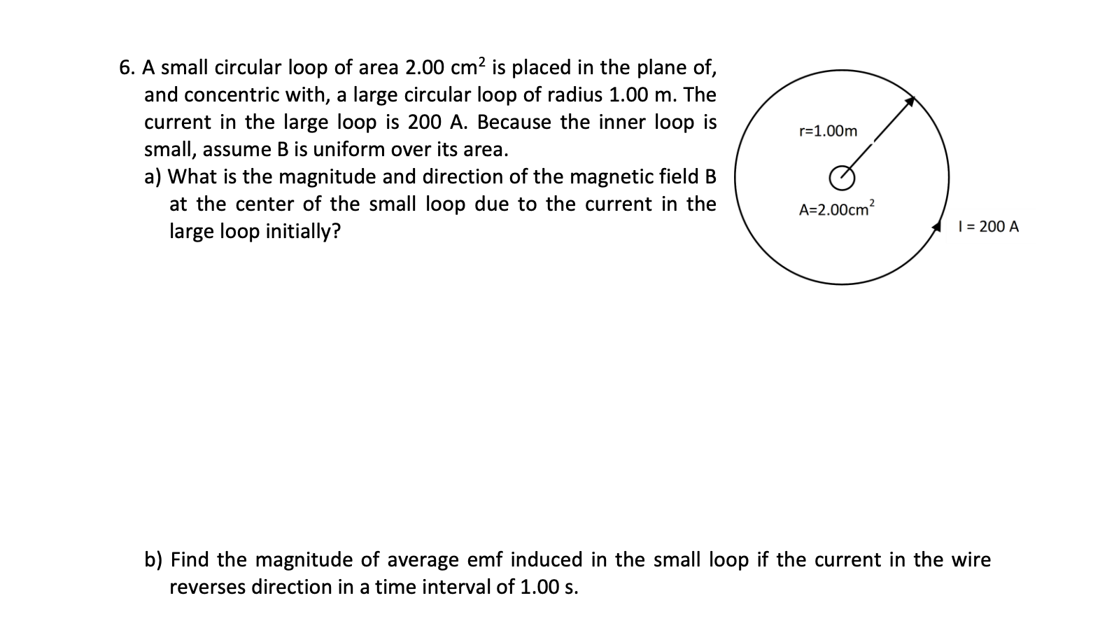 Solved by an EXPERT A small circular loop of area 2.00cm^(2) ﻿is placed | Chegg.com