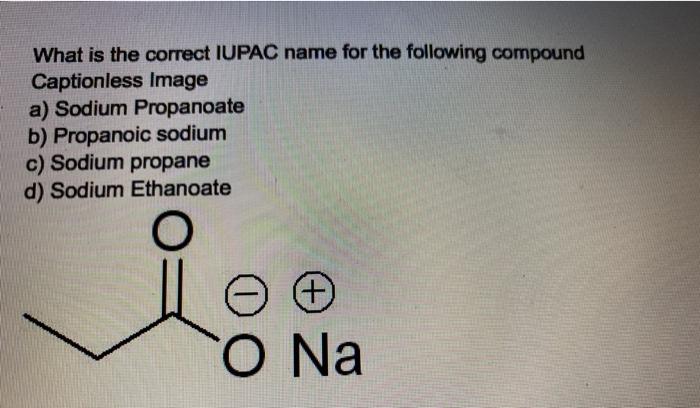 Solved What is the correct IUPAC name for the following | Chegg.com