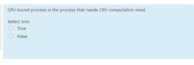 Solved CPU bound process is the process that needs CPU | Chegg.com