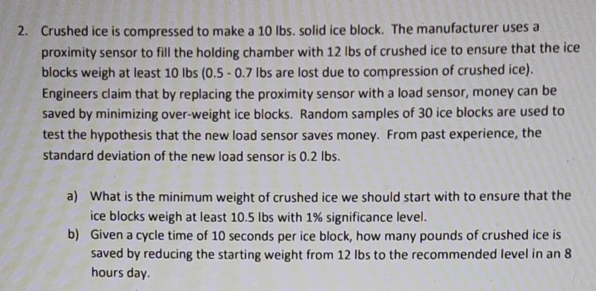 Solved 2. Crushed ice is compressed to make a 10lbs. solid | Chegg.com