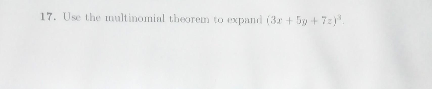 Solved 17. Use the multinomial theorem to expand | Chegg.com