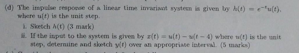 Solved (d) The impulse response of a linear time invariant | Chegg.com