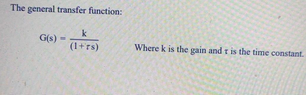 Solved The general transfer function: G(s) k (1+rs) Where k | Chegg.com
