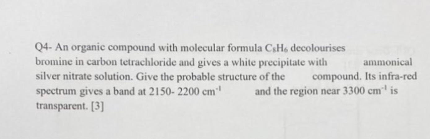 Solved Q4- ﻿An organic compound with molecular formula C8H6 | Chegg.com