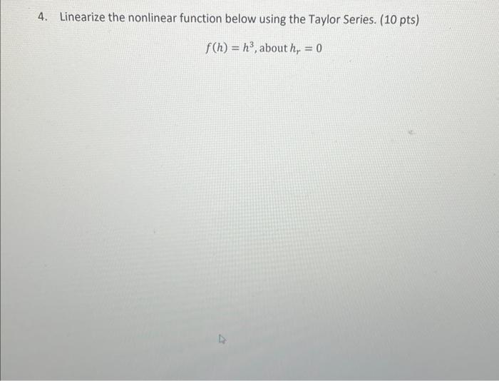 Solved 4. Linearize the nonlinear function below using the | Chegg.com