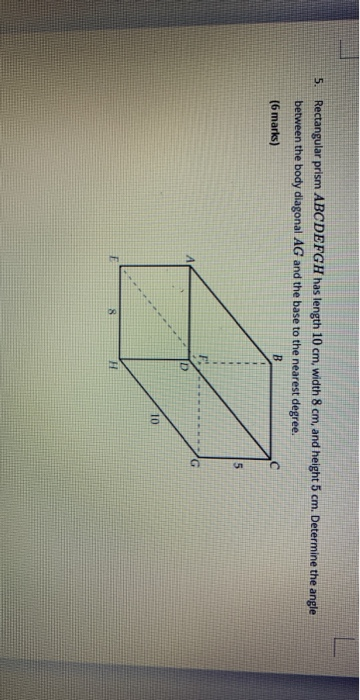 Solved 5. Rectangular prism ABCDEFGH has length 10 cm, width | Chegg.com