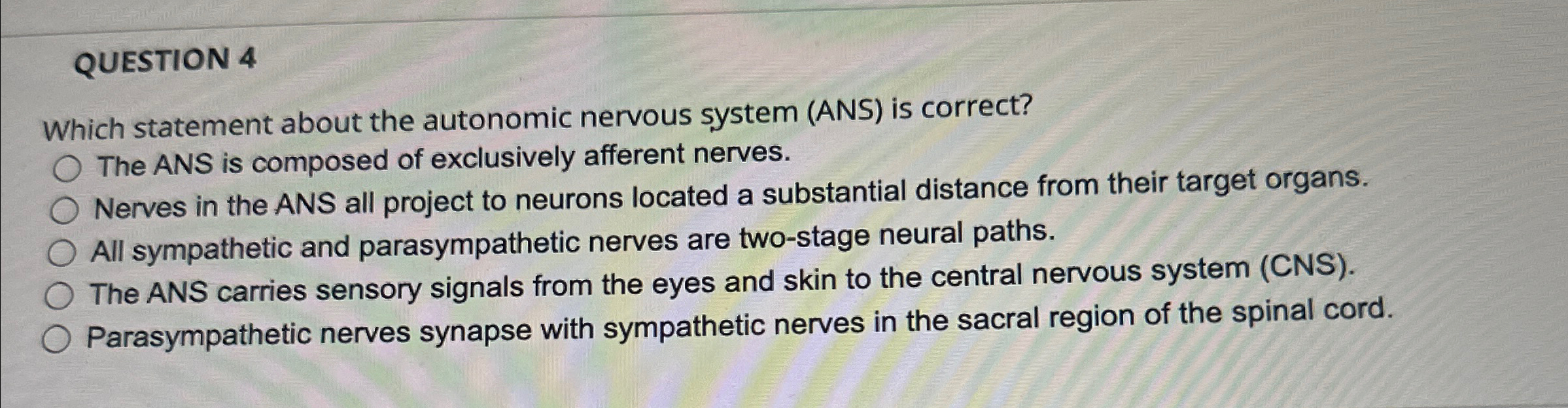 Solved QUESTION 4Which statement about the autonomic nervous | Chegg.com