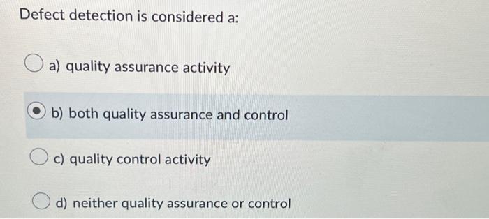Solved Defect detection is considered a: a) quality | Chegg.com