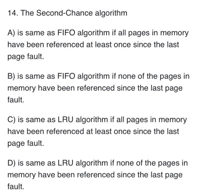 Solved 14. The Second Chance algorithm A) is same as FIFO | Chegg.com
