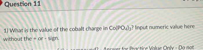 Solved What is the value of the cobalt charge in Co(PO4)3? | Chegg.com Solved What is the value of the cobalt charge in Co(PO4)3? | Chegg.com
