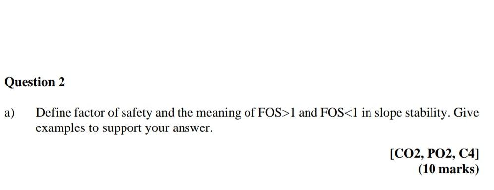 Solved Question 2 a) Define factor of safety and the meaning | Chegg.com