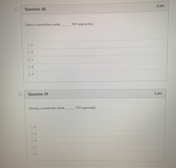 Solved 2 pts Question 38 Open a connection needs TCP | Chegg.com