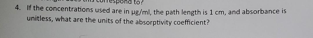 Solved to? 4. If the concentrations used are in ug/ml, the | Chegg.com